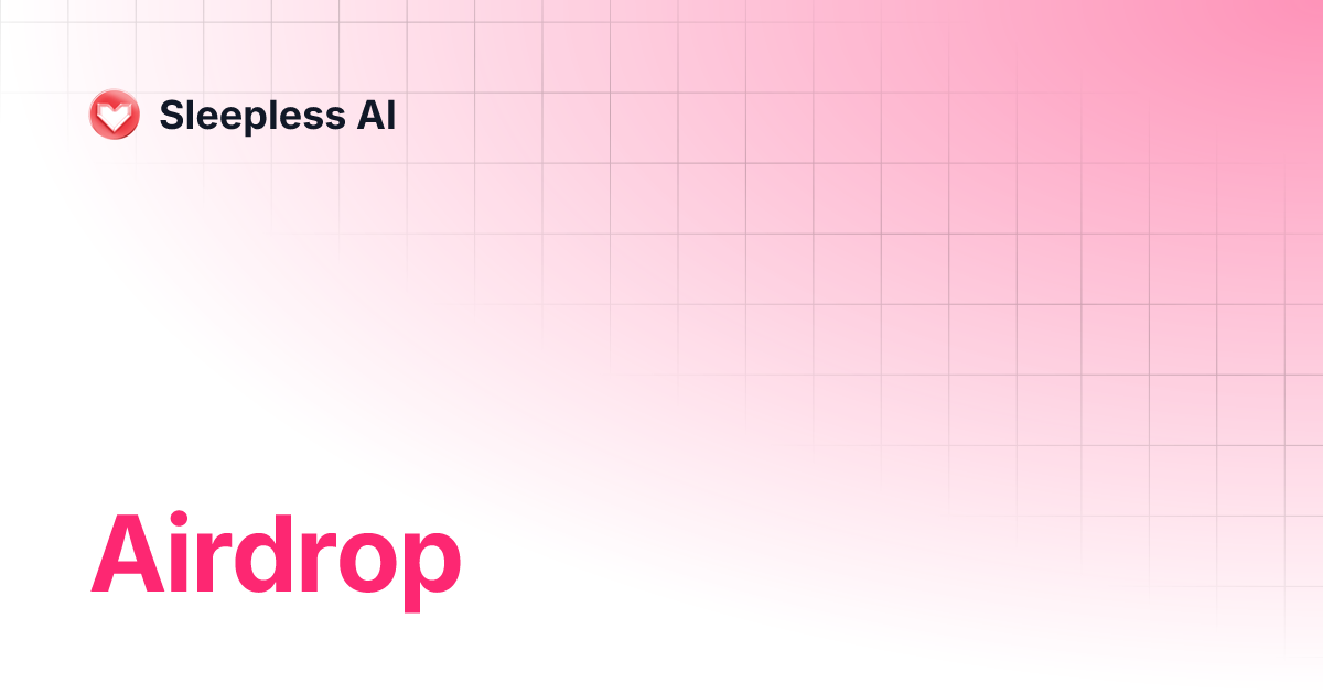 Airdrop | Sleepless AI